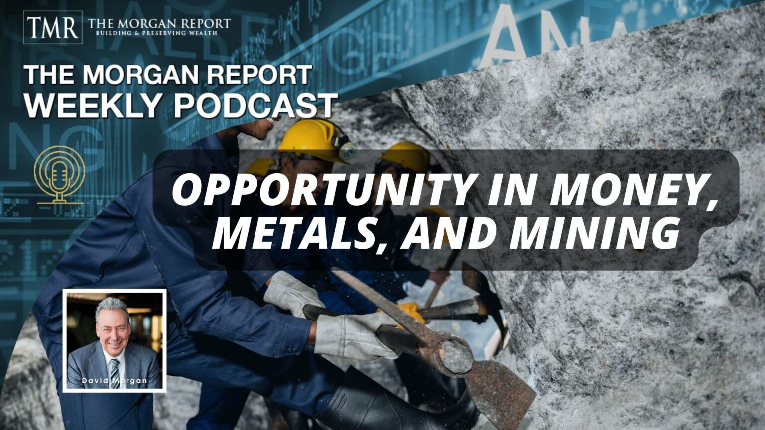 Opportunity in Money, Metals, and Mining