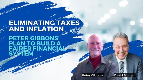 Eliminating Taxes and Inflation: Peter Gibbons' Plan to Build a Fairer ...