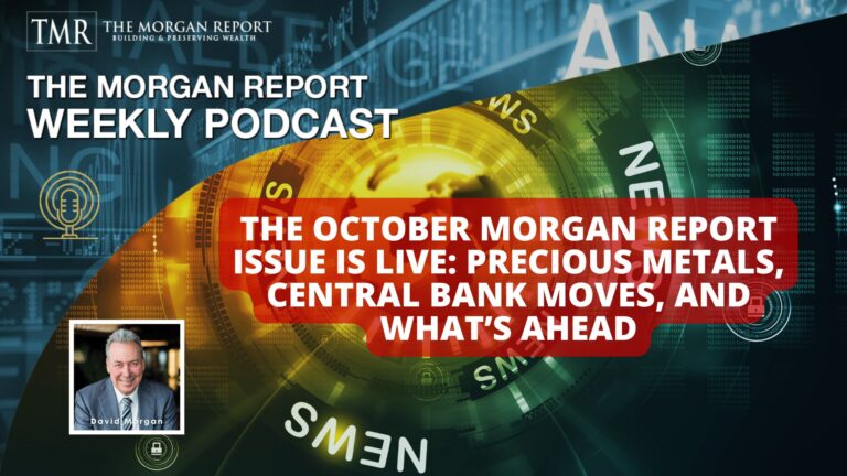 The October Morgan Report Issue is Live: Precious Metals, Central Bank ...
